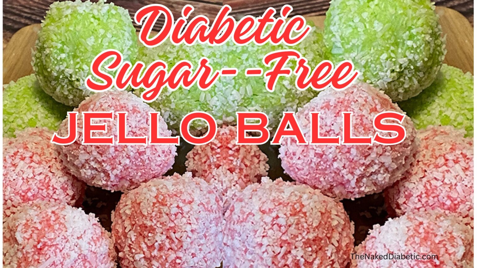 Easy Diabetic Sugar-Free Jello Balls recipe - The Naked Diabetic