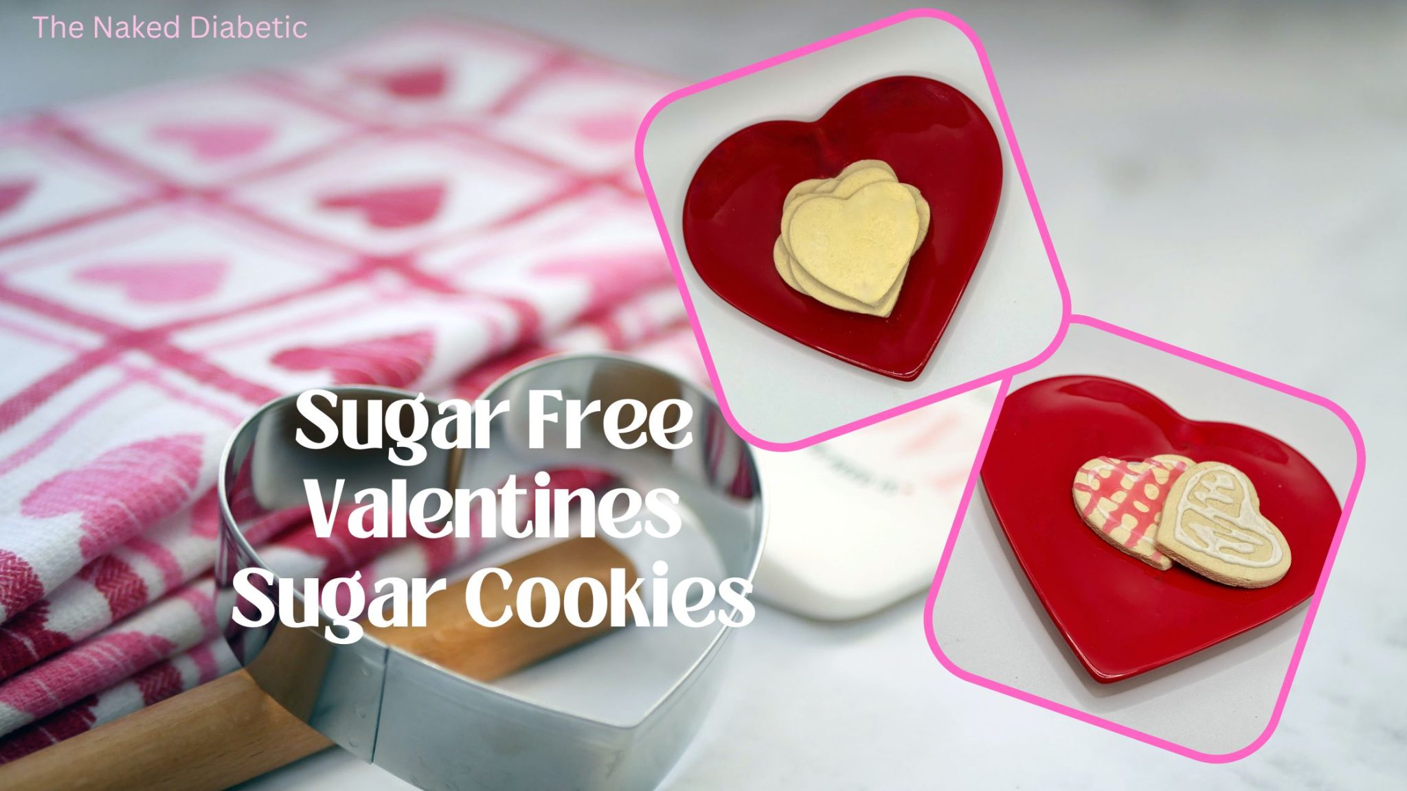 The Best Diabetic Sugar Free Valentines Cookies Recipe - The Naked Diabetic
