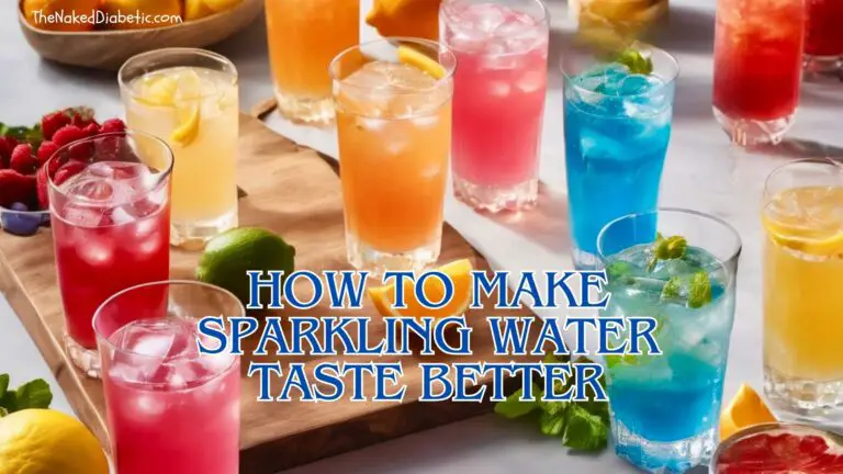 10 Ways to Make Sparkling Water Taste Better for Diabetics. - The Naked Diabetic