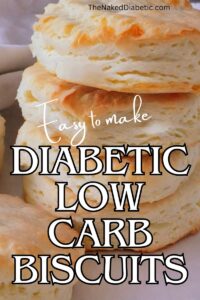 Easy Diabetic Friendly Low Carb Biscuit Recipe. - The Naked Diabetic